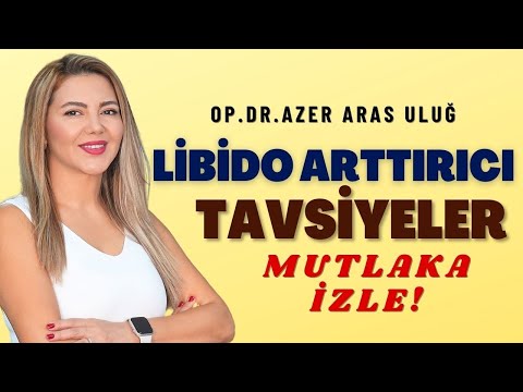 Kadınlara Libido Arttırıcı Tavsiyeler I Op. Dr. Âzer Aras Uluğ
