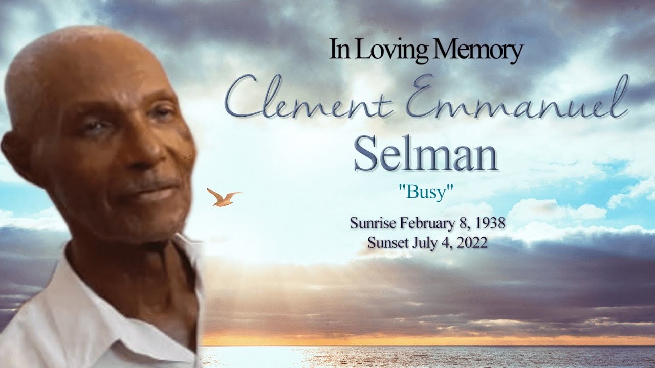 Celebrating the Life of Clement Emmanuel Selman - YouTube
