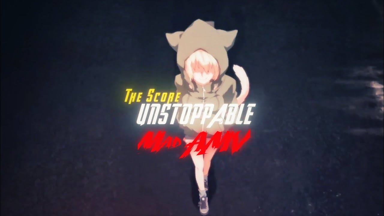 ©🔇「AMV」- Mix AMV- Unstoppable | MAD•AMV - YouTube