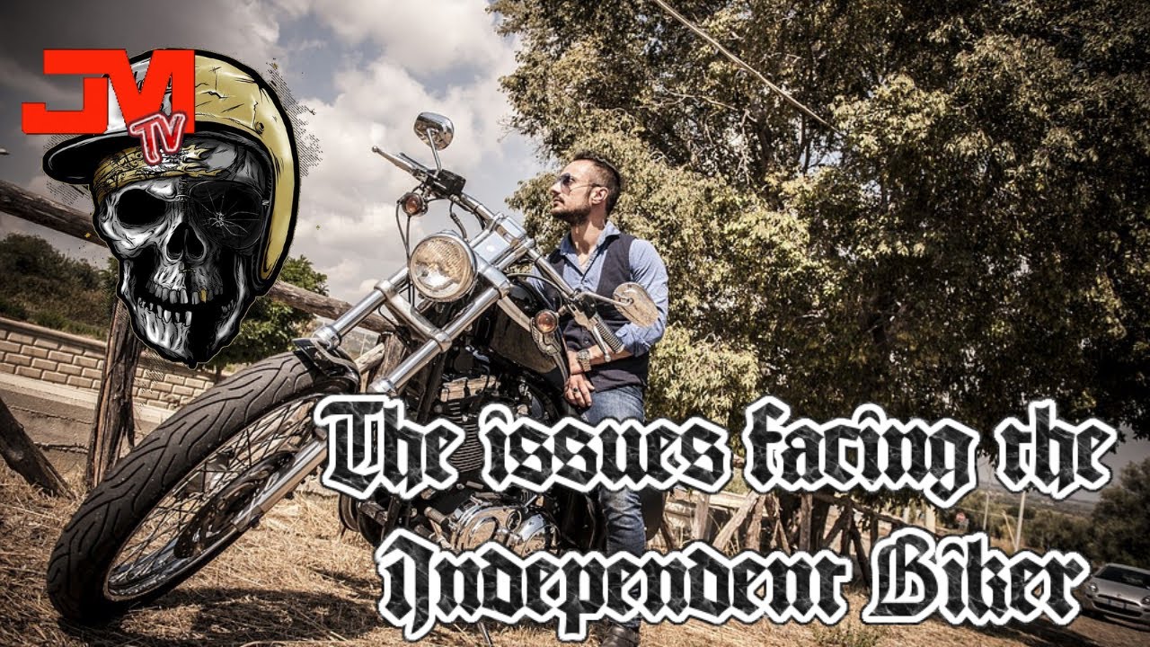 The Indpendent Biker MotoVlog Issues facing the every day Independent ...