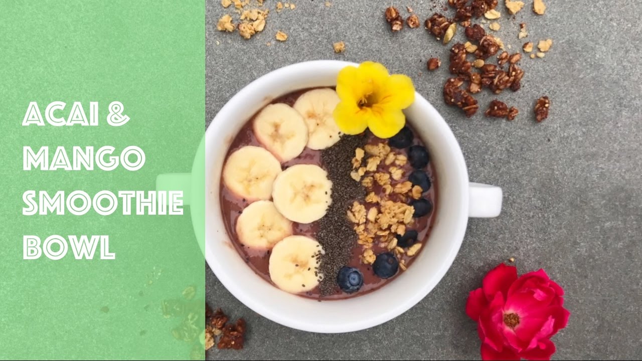 Acai and Mango smoothie bowl - YouTube