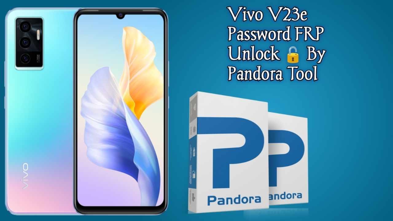 Vivo V23e Password FRP Unlock By Pandora Tool #T4U - YouTube