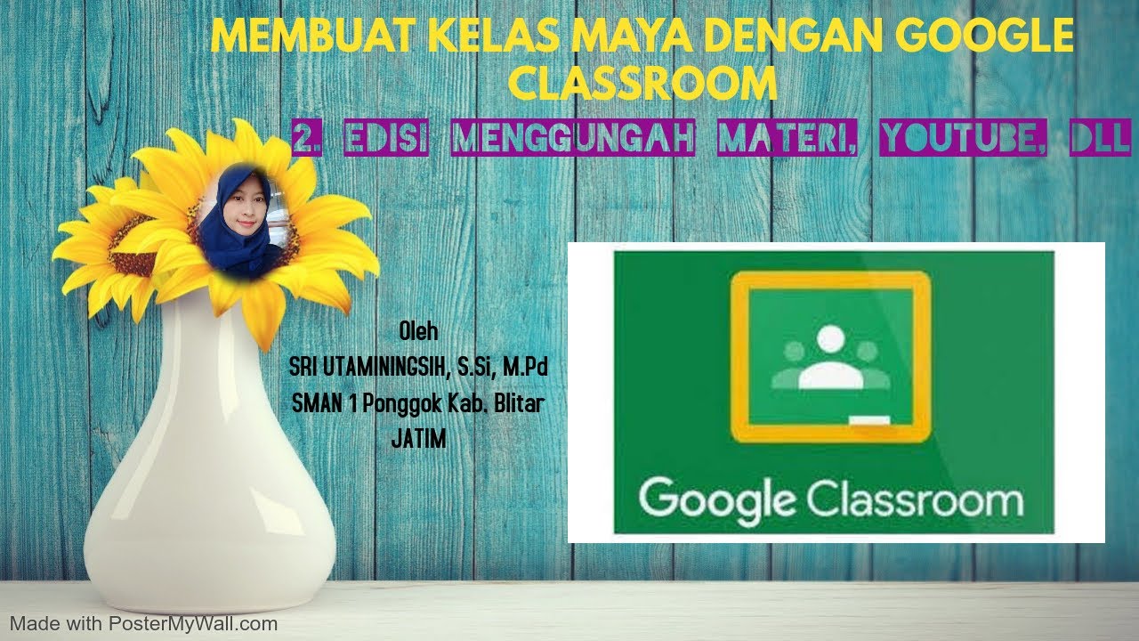MEMBUAT KELAS MAYA DENGAN GOOGLE CLASSROOM EDISI MENGGUNGAH MATERI KE ...