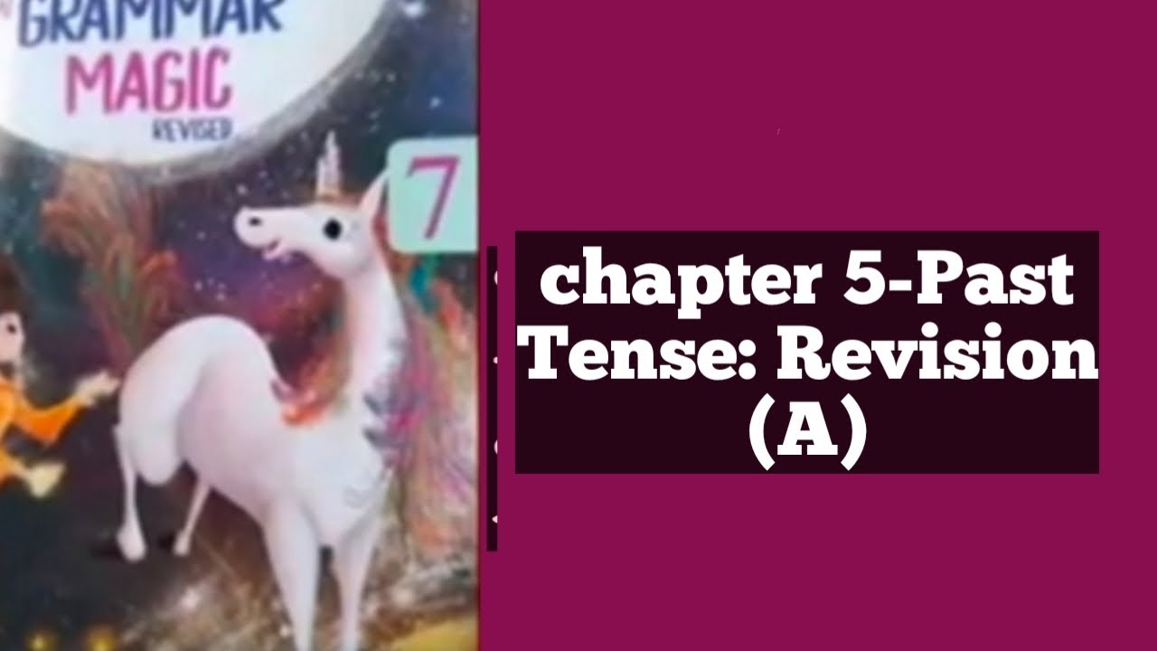 Solution For New Grammar Magic Class 7 Madhubun Chapter5 Past Tense Solution For New Grammar Magic Class 7 Madhubun Chapter5 Past Tense