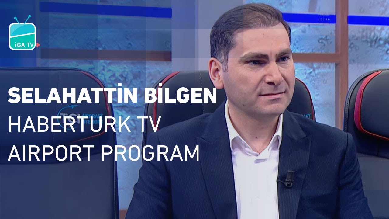 SELAHATTİN BİLGEN HABERTURK TV AIRPORT PROGRAM - YouTube
