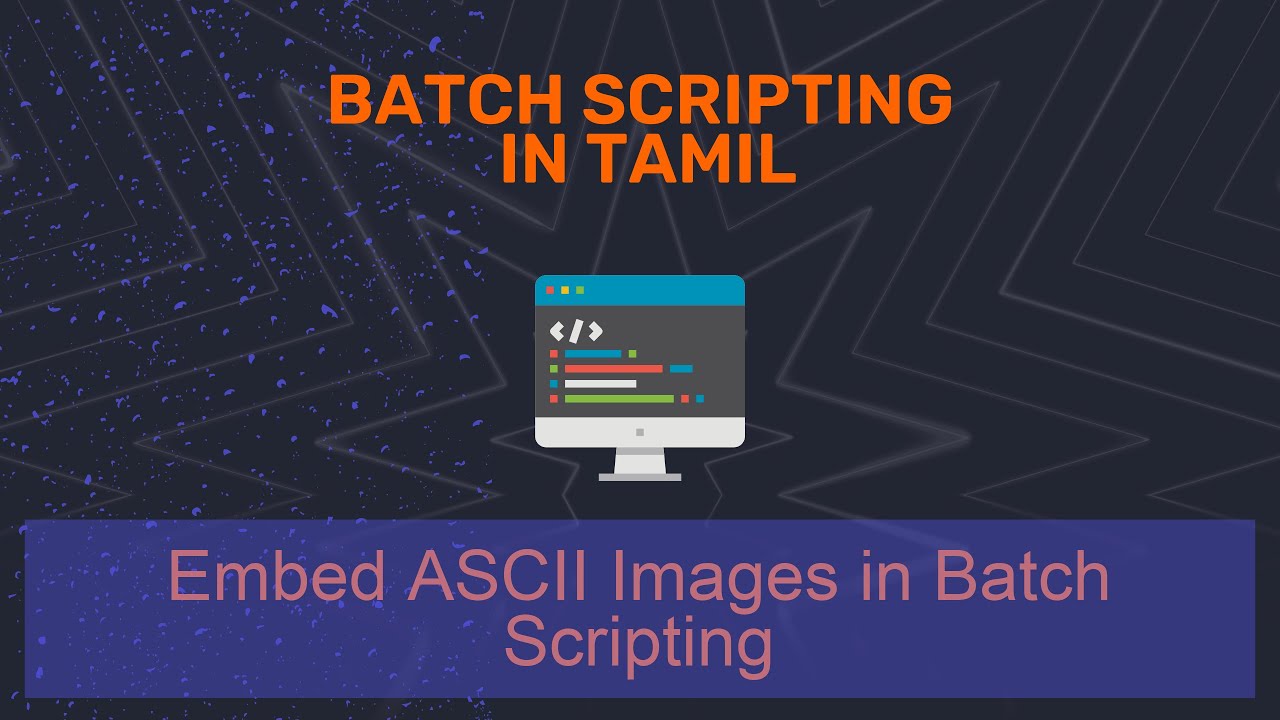 17 Embed ASCII Images in Batch Scripting | Tamil - YouTube