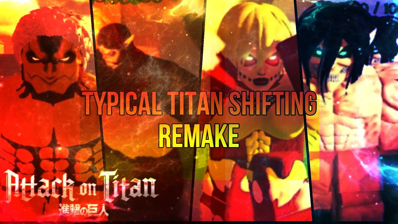 NEW TYPICAL TITAN SHIFTING REMAKE ATTACK ON TITAN - YouTube