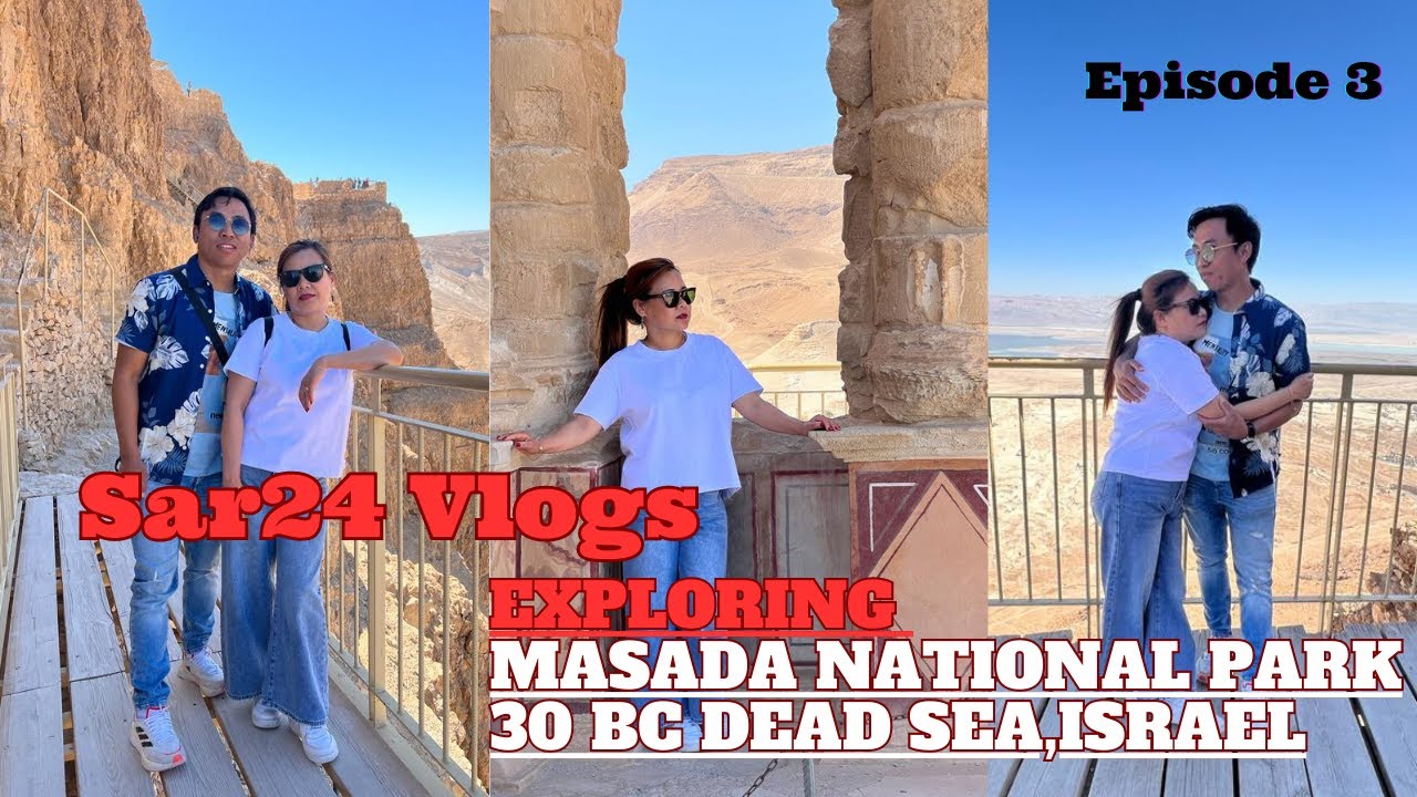 VLOG=144 EXPLORING MASADA NATIONAL PARK 30 BC#DEAD SEA ISRAEL#SAR24 VLOGS#SAMIR RAKHALI RAI ...