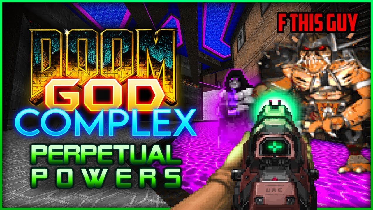 Doom: Perpetual Powers Map 5-7 with GOD COMPLEX GZDOOM & Corruption ...