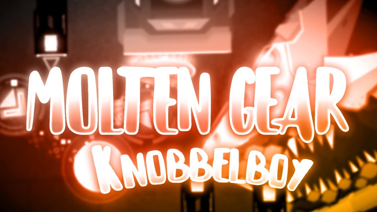 Molten Gear 100% (Extreme Demon) - YouTube