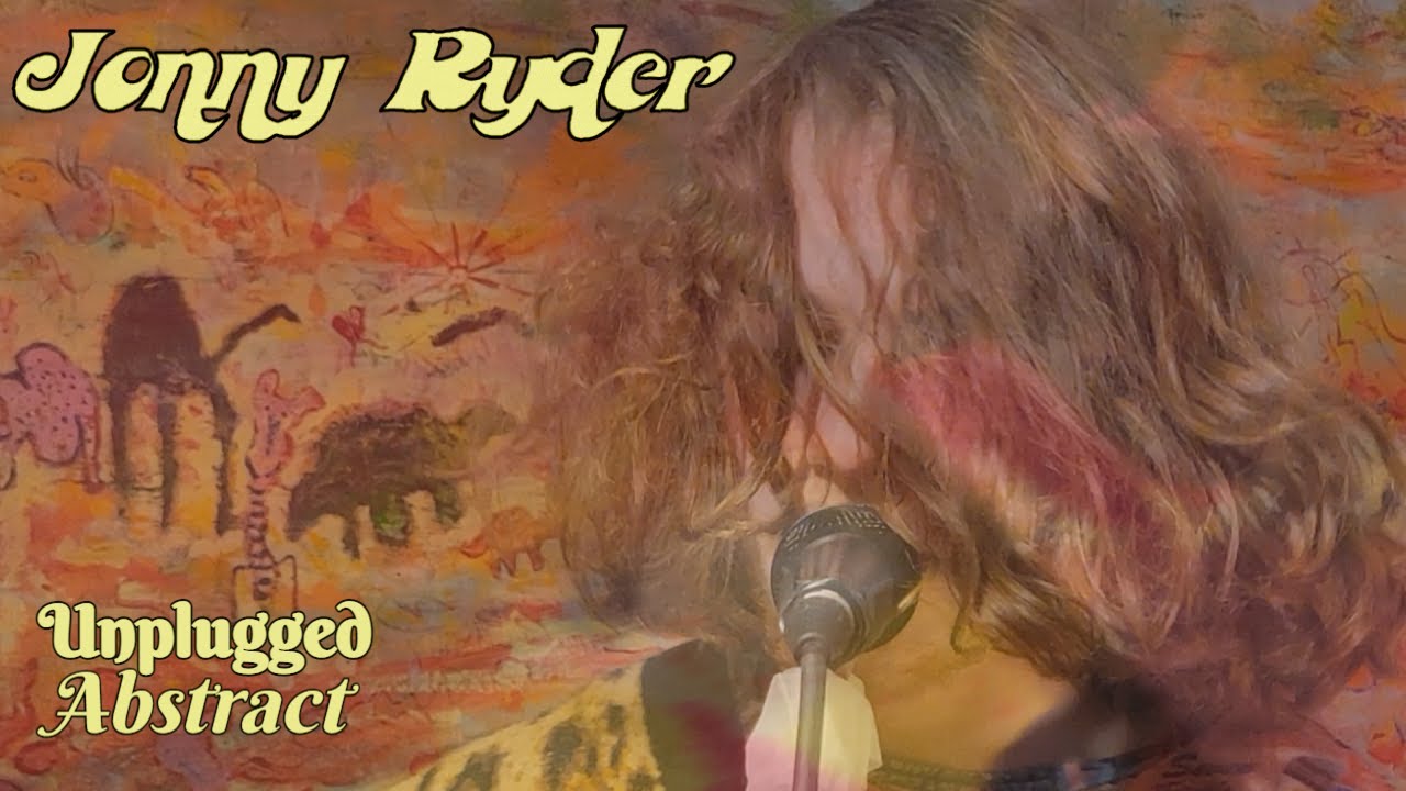 Jonny Ryder ~ Unplugged and Abstract (OFFICIAL EXPERIENCE) - YouTube