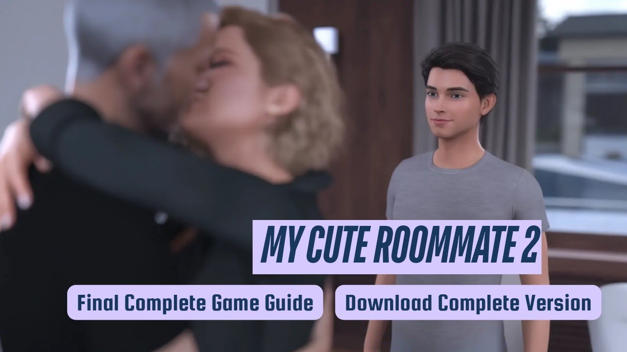 My Cute Roommate 2 Final Complete Game Guide + Complete Version ...
