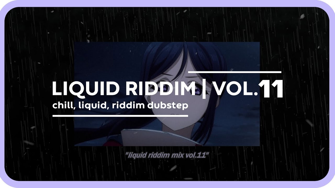 Liquid Riddim Mix Vol.11 (chill, liquid, riddim dubstep) - YouTube