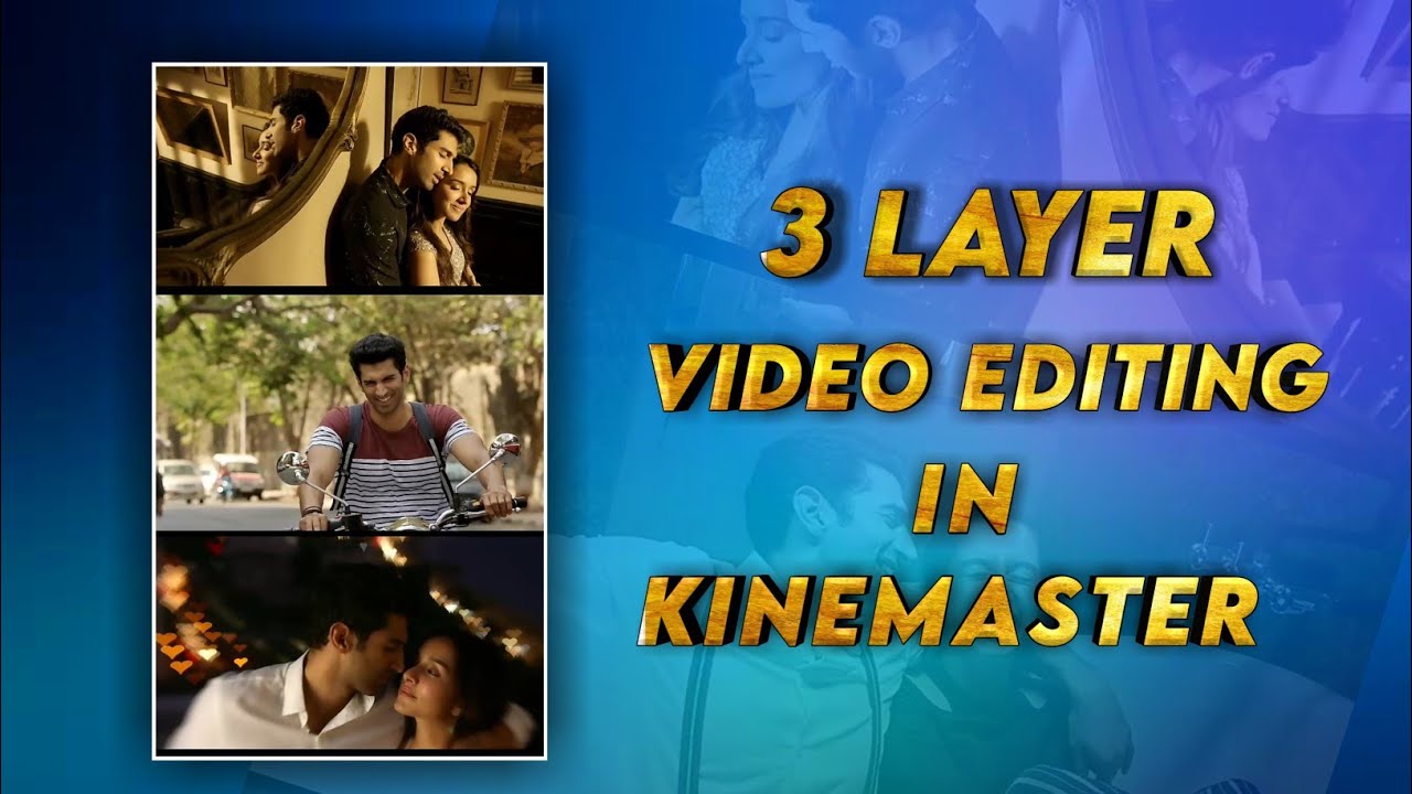 3 Layer Video Editing Tutorial in kinemaster | Three layer Video ...
