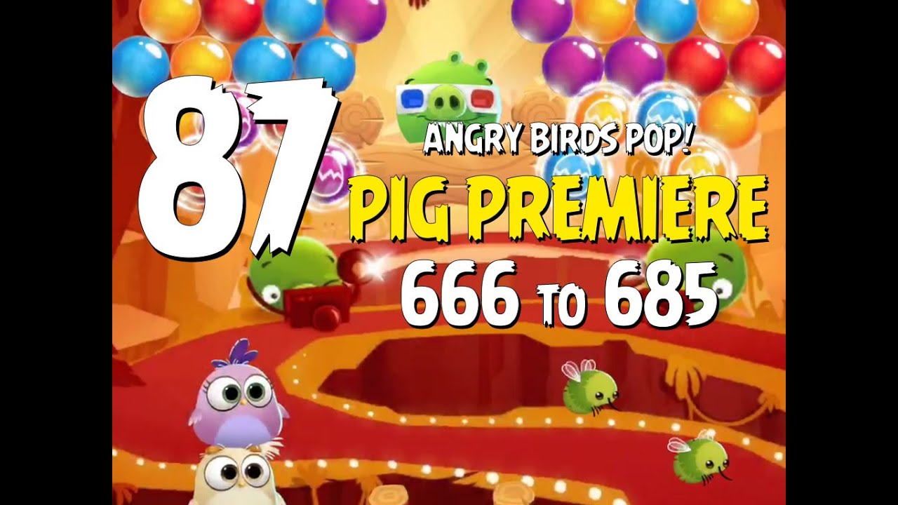 Angry Birds POP! Part 87 - Levels 666 to 685 - Pig Premiere - Let's ...