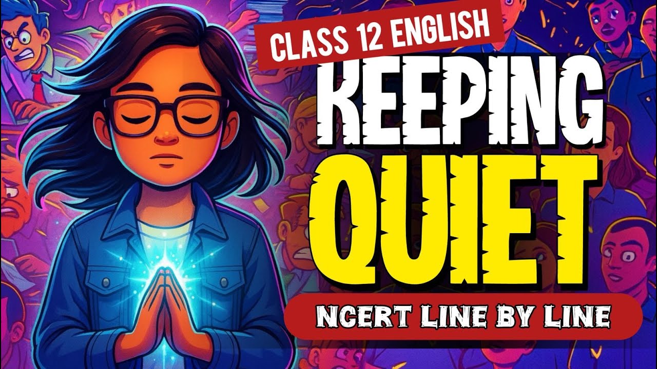 Class 12 keeping quiet full english chapter animated explaination - YouTube