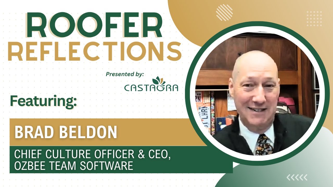 Roofer Reflections: Featuring Brad Beldon (Chief Culture Officer & CEO ...