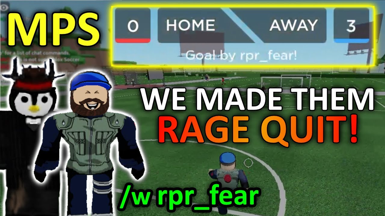 We Made Them RAGE QUIT in Roblox MPS /w rpr_fear | MPS: Soccer Park ...