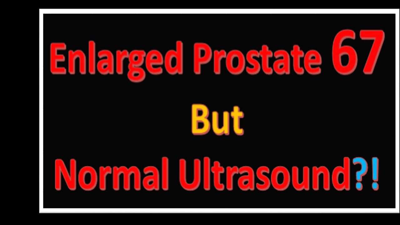 High PSA High Prostate Size while Ultrasound is Normal - YouTube