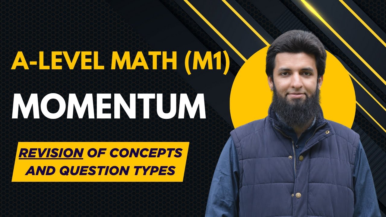 M1 Momentum | Revision of all Concepts & the Different Types of Questions | A-level Math 9709 ...