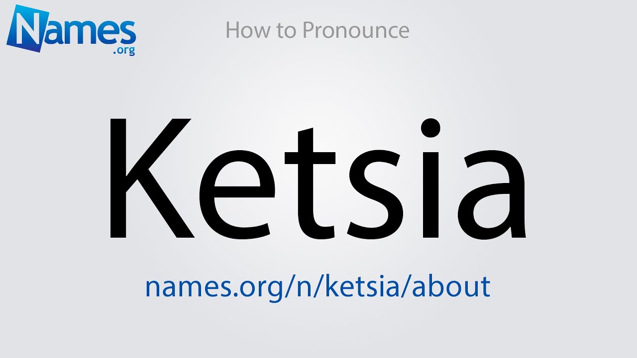 How to Pronounce Ketsia - YouTube