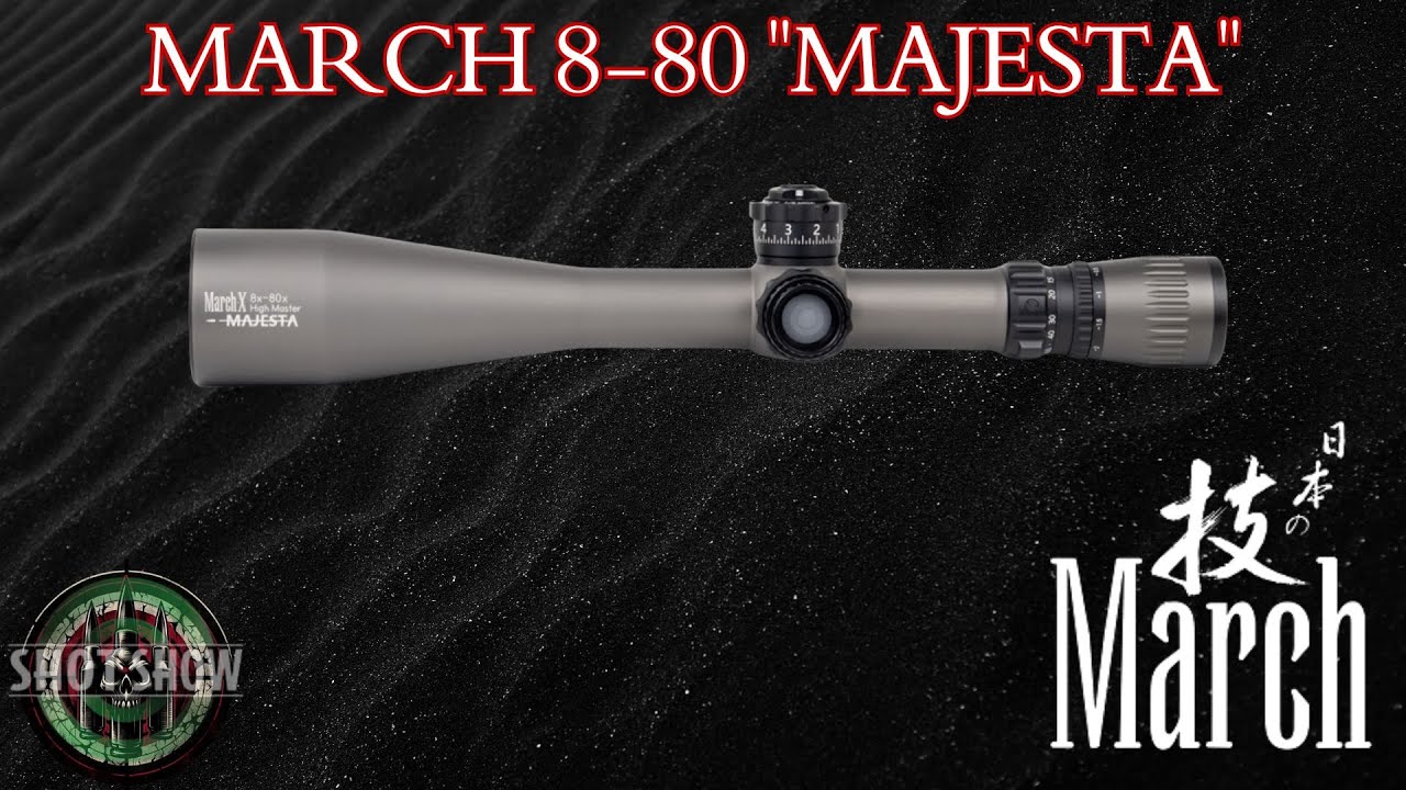 March-X 8-80x56 High Master Wide Angle riflescope - SHOT Show 2025 ...