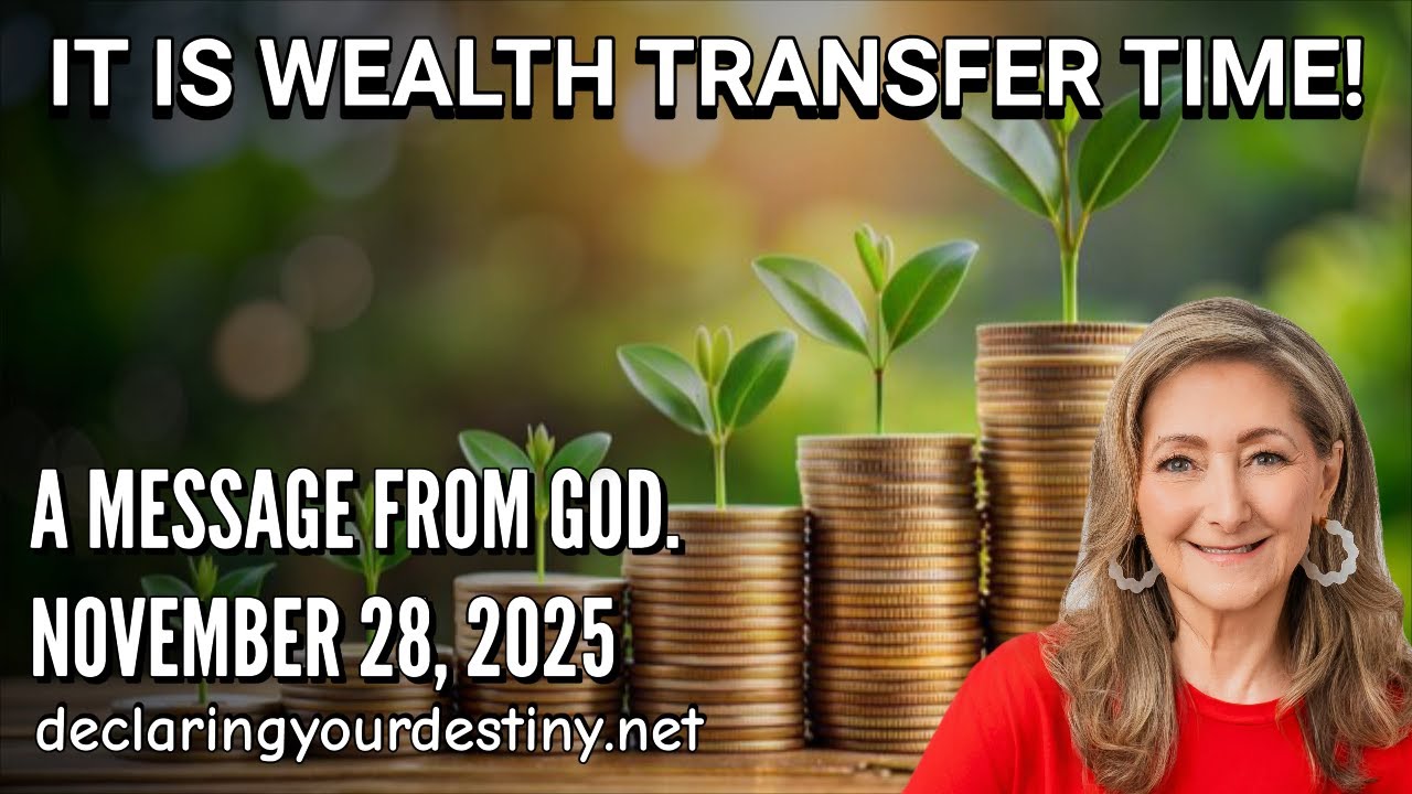 IT IS WEALTH TRANSFER TIME! - A MESSAGE FROM GOD - 11/28/25 - YouTube