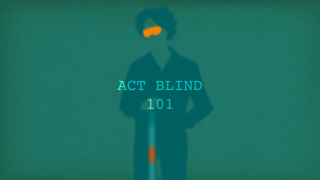 Act Blind 101 - YouTube