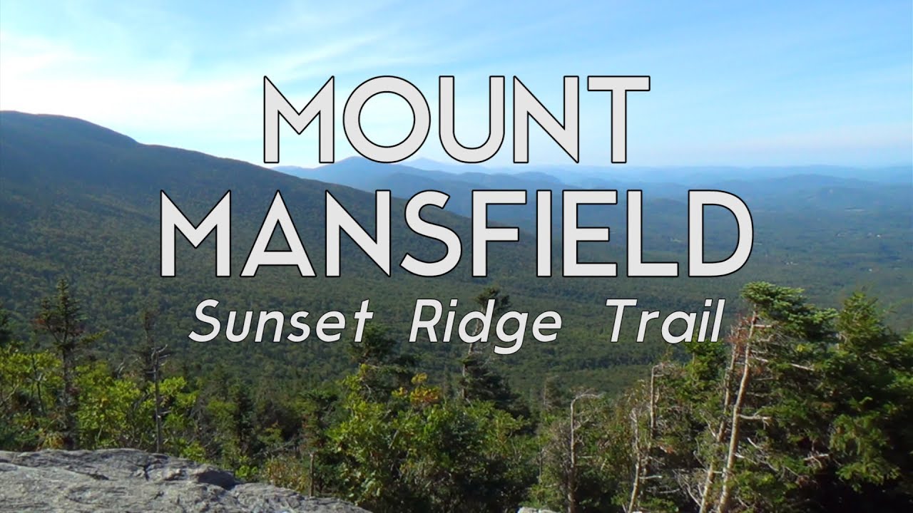 Mount Mansfield | Sunset Ridge Trail 🥾 - YouTube