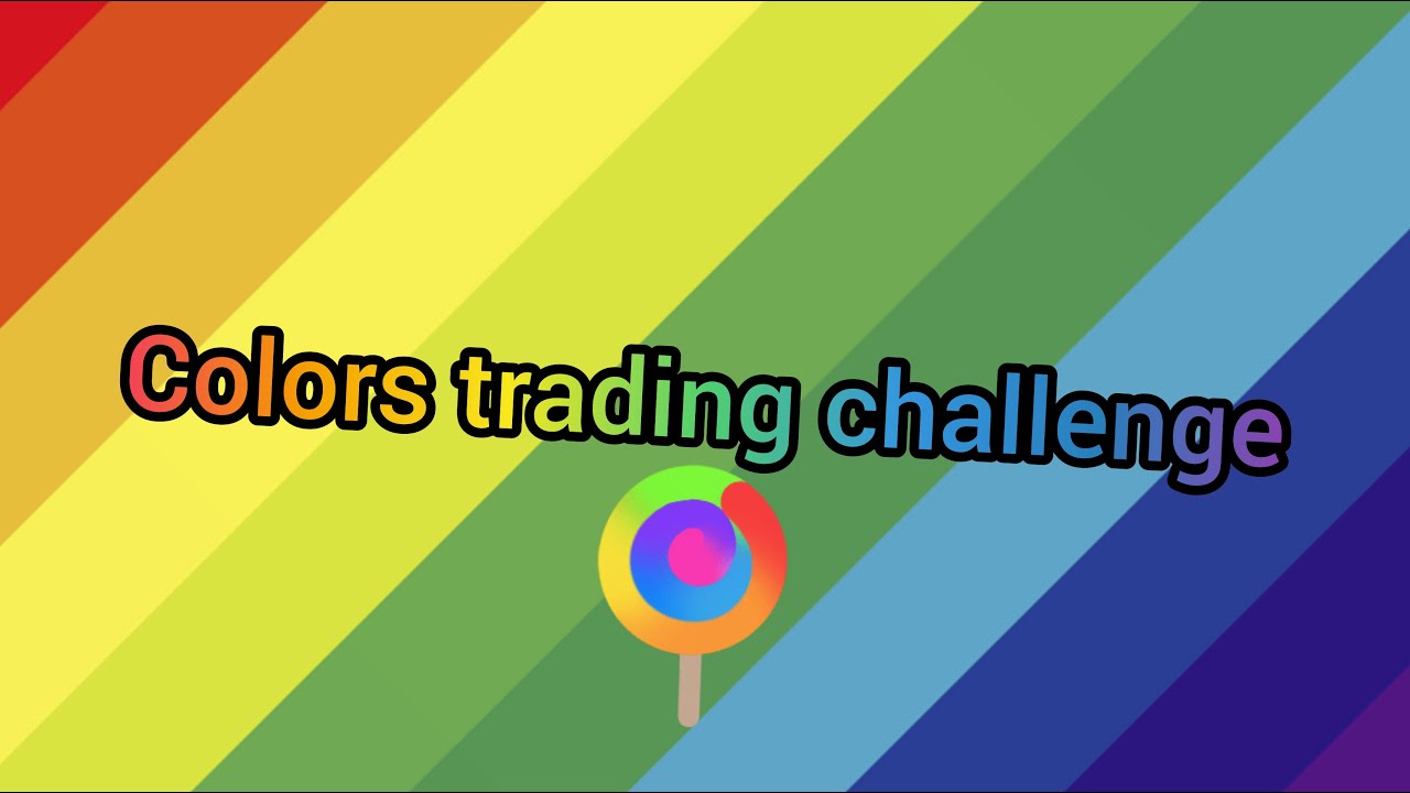 Colors trading challenge! - YouTube
