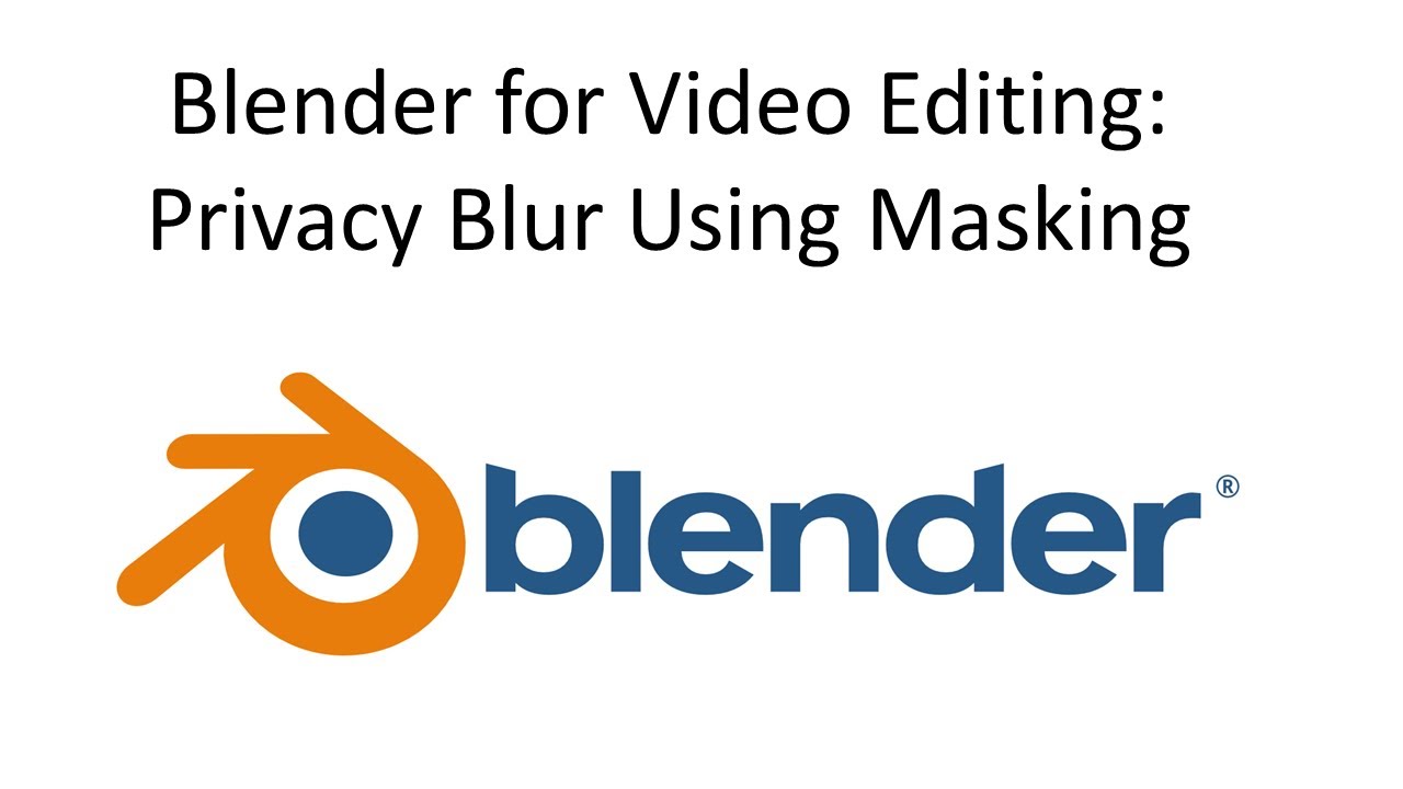Blender for Video Editing: Privacy Blur Using Masking - YouTube