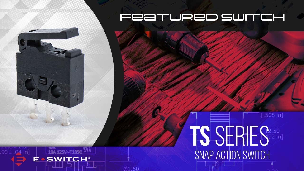 E-Switch Featured Switch: TS Series Subminiature Snap Action Switch ...