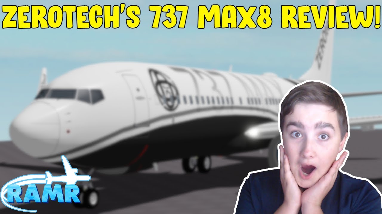 ZeroTech's 737-MAX8 Review! | RAMR - YouTube