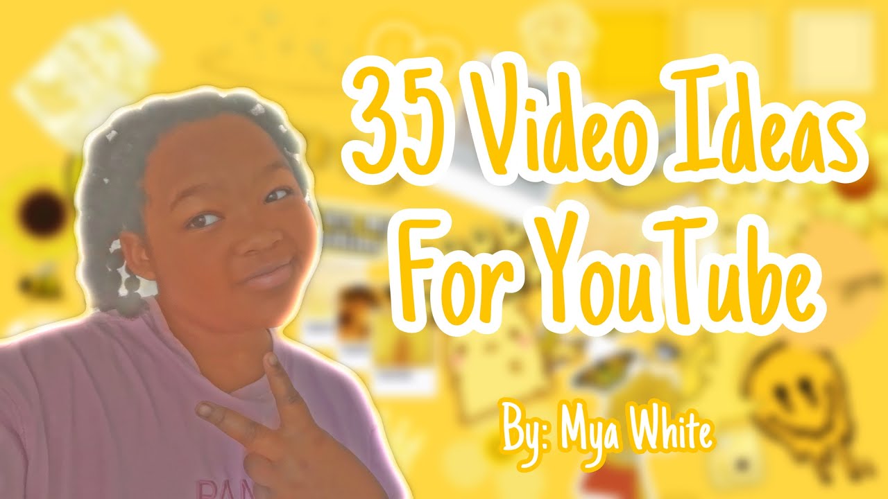 35 Video Ideas For YouTube - YouTube