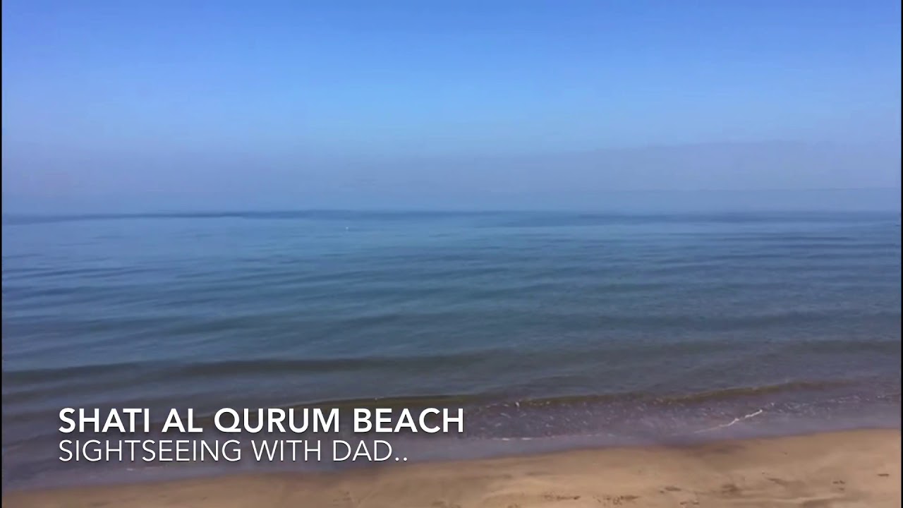 Morning view... Shati Al Qurum Beach,Muscat N Nearby.. - YouTube