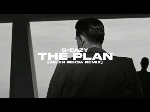 G-Eazy - The Plan (Valen Reksa Remix)