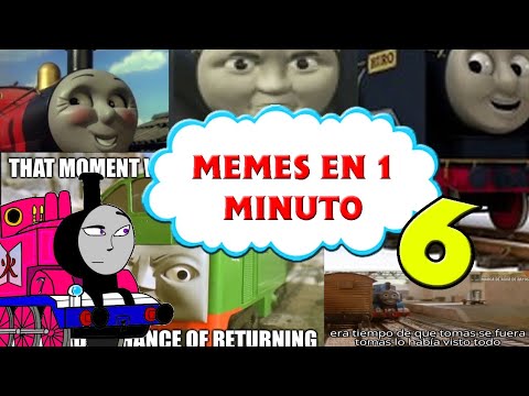 MEMES DE THOMAS Y SUS AMIGOS EN 1 MINUTO | PARTE 6 - YouTube