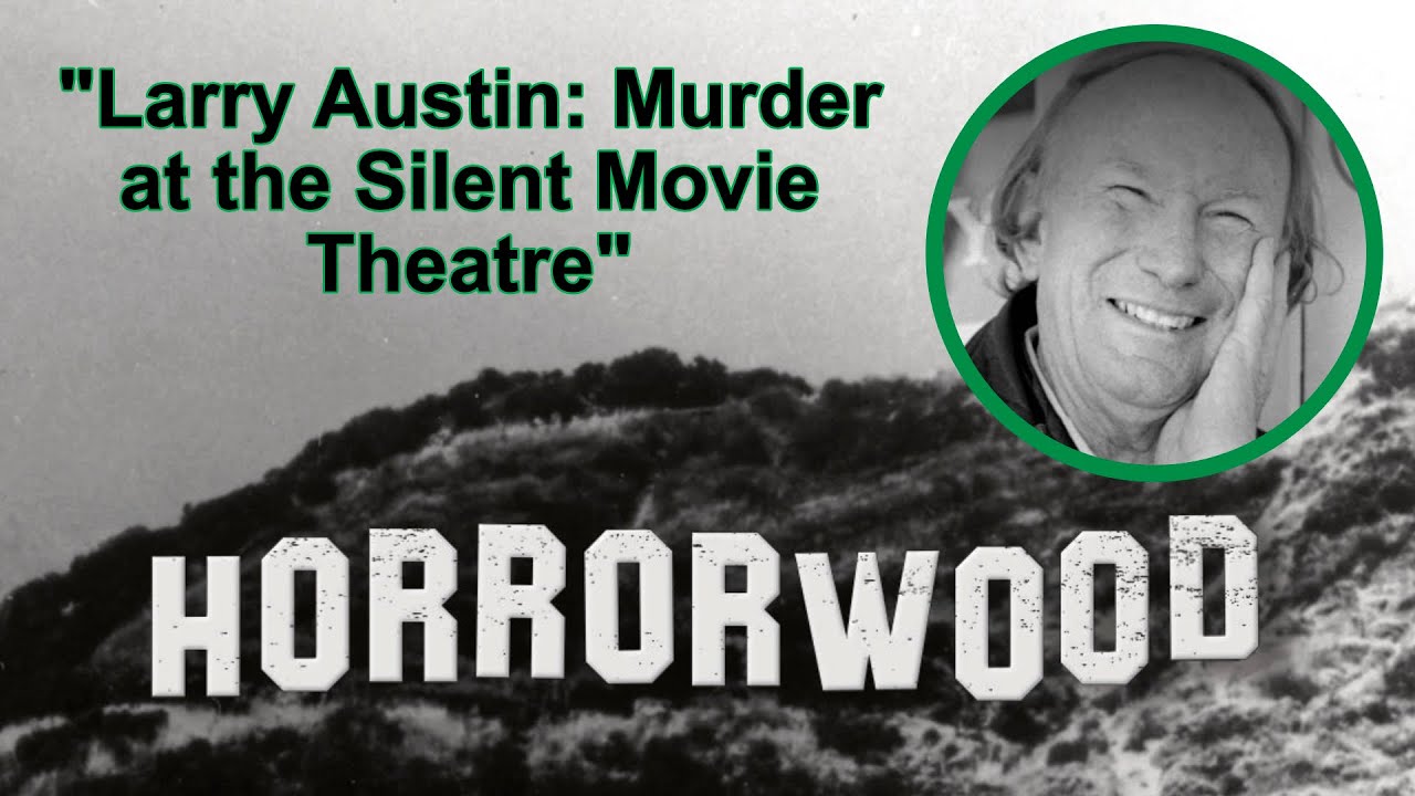 Larry Austin: Murder at the Silent Movie Theatre - YouTube