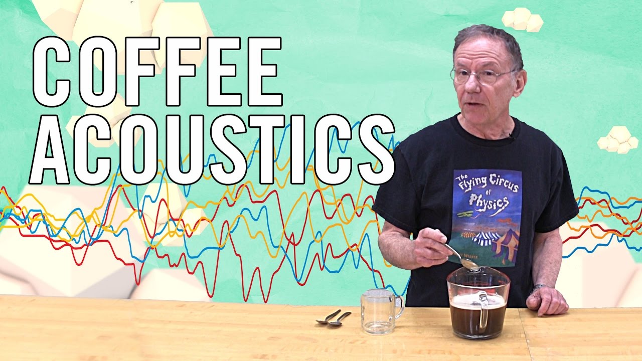 Flying Circus of Physics: Coffee Acoustics (Episode 1.6) - YouTube