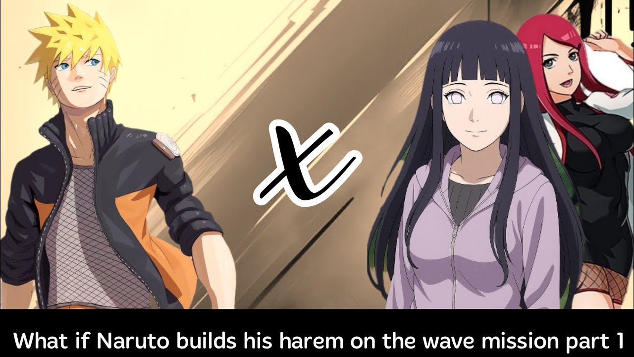 What if Naruto builds his harem on the wave mission Part 1 - YouTube