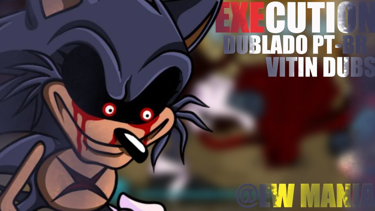 [FANSING] Execution / Execução (FNF Dublado PT-BR Mod Sonic.EXE V2.5 ...