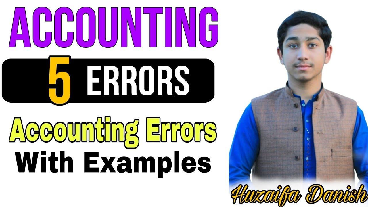 Top 5 Accounting Errors Explained | Types of Errors in Accounting with ...