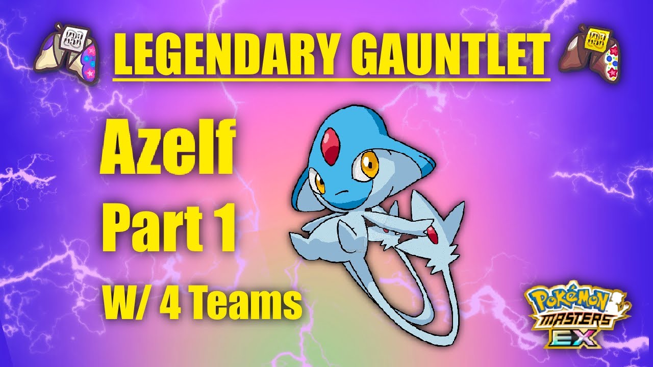 Pokemon Master EX: Legendary Gauntlet 9/22 Azelf Challenge 4 teams ...