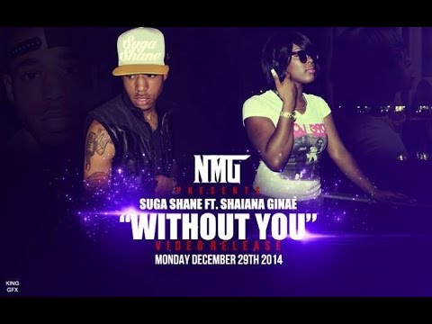 Suga Shane Ft Shaiana Ginae "WITHOUT YOU" - YouTube
