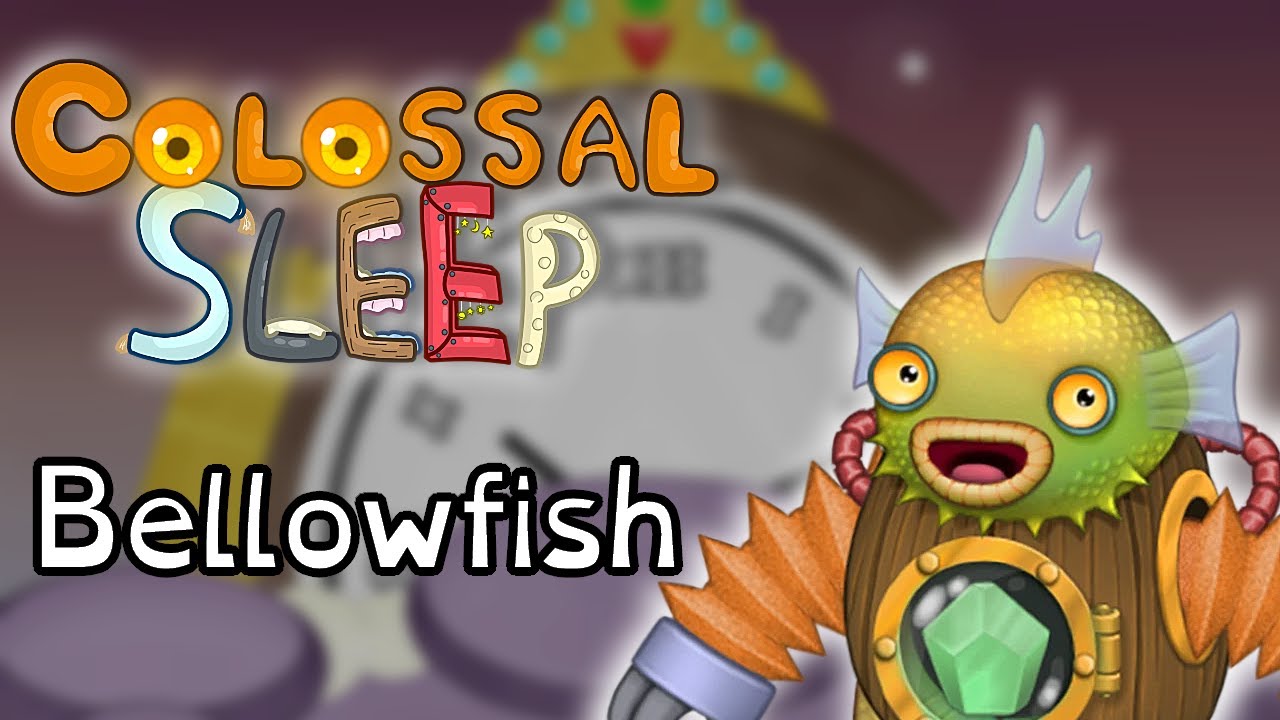 Colossal Sleep - Bellowfish (Fanmade) - YouTube