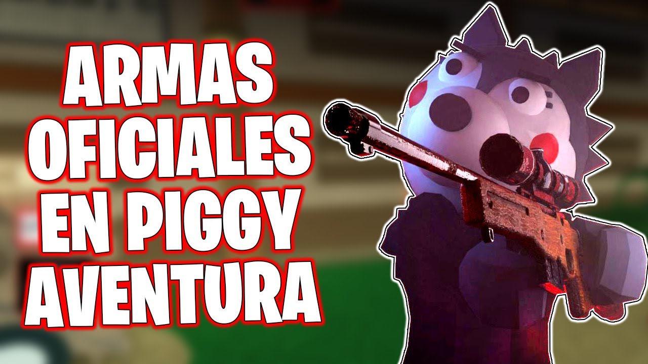 TE ENSEÑO LAS ARMAS OFICIALES EN PIGGY MODO AVENTURA 🐷 Y MAS NOTICIAS ...