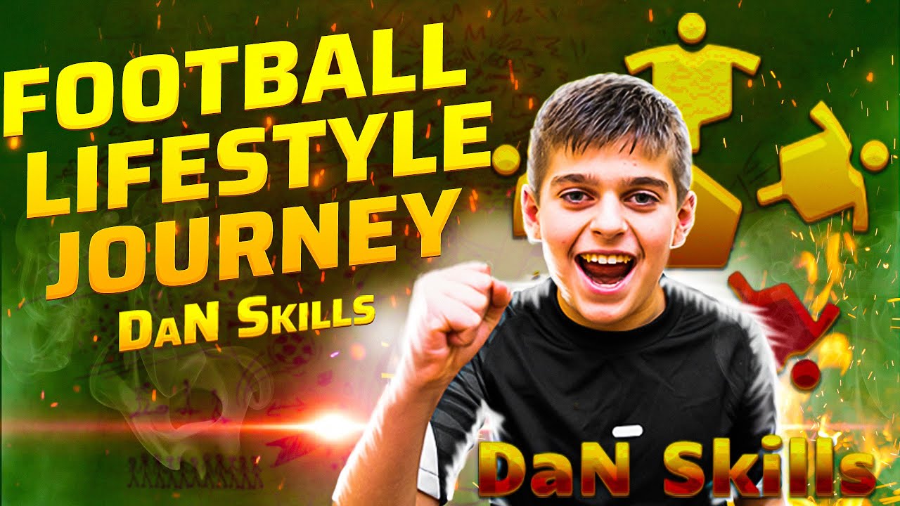DaN Skills- Football . Lifestyle . Journey - YouTube