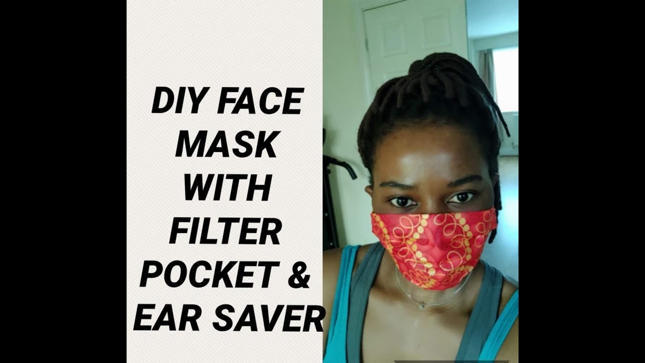 DIY :HOW TO MAKE REUSABLE FACE MASK WITH FILTER POCKET AND EAR SAVER ...