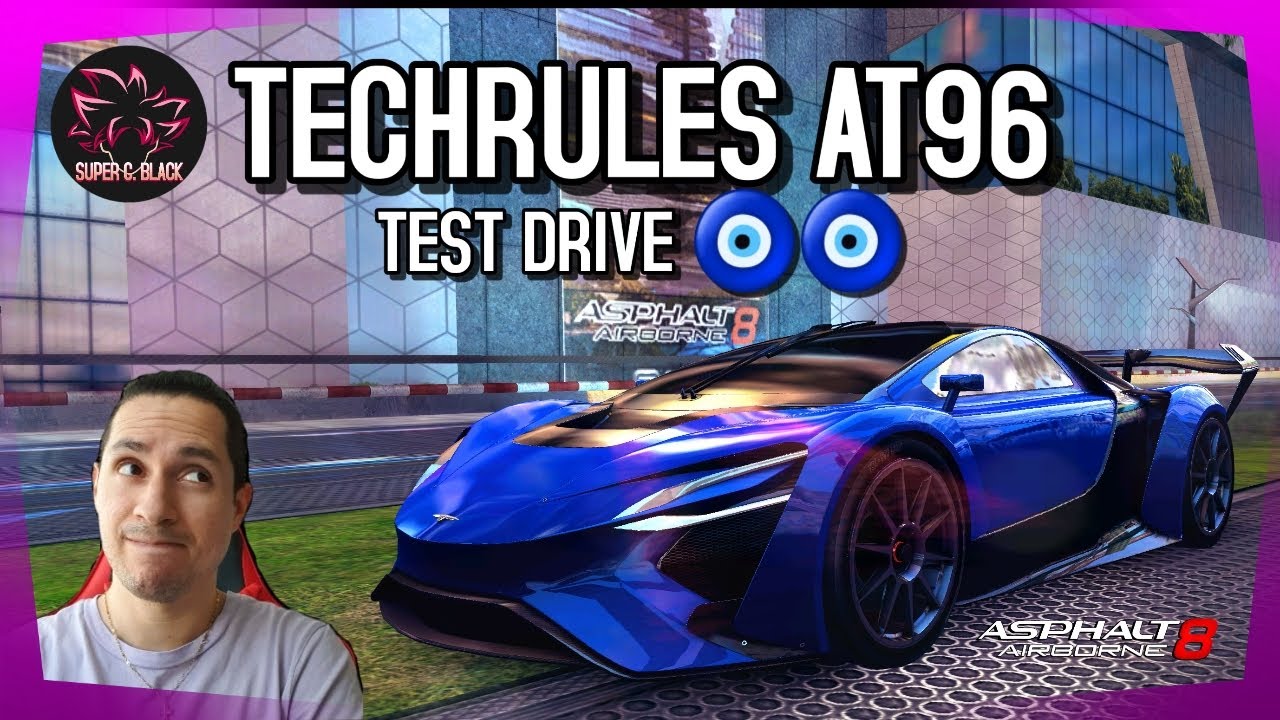 Asphalt 8 Techrules AT96 Track Version TEST DRIVE & MY OPINION.. 🤔 ...