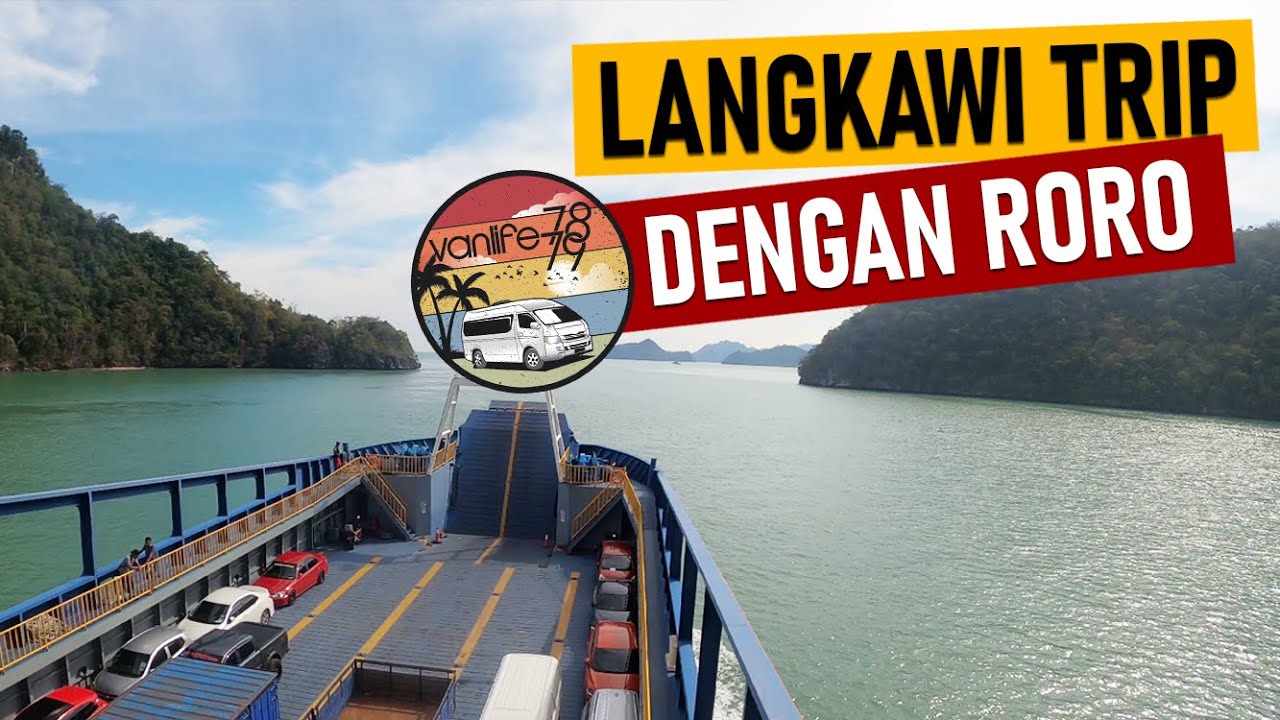Ep1 Bawa kereta sendiri ke Langkawi, Campervan Trip 5H4M menaiki RORO ...